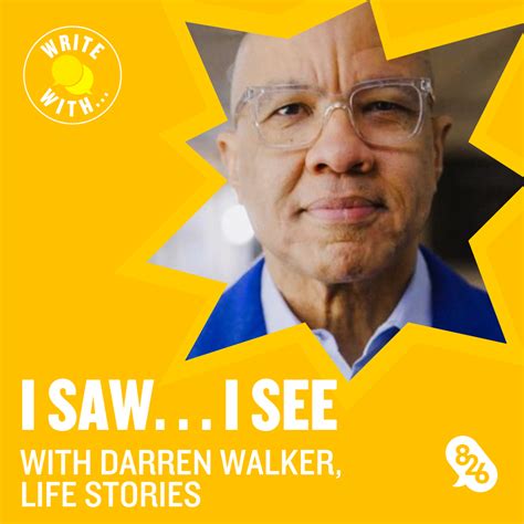 I Saw I See With Darren Walker 826 Digital Life Stories