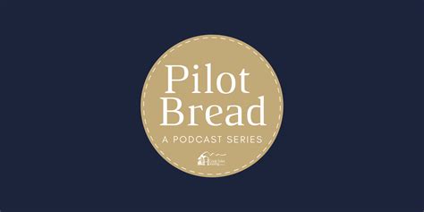 Pilot Bread Podcast — The Nave