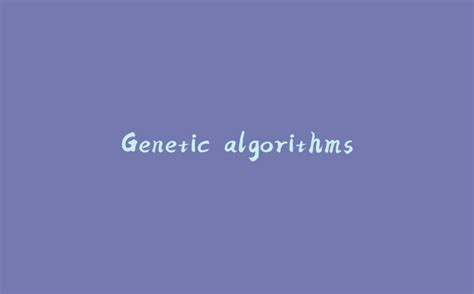 Genetic Algorithms 拾光赋