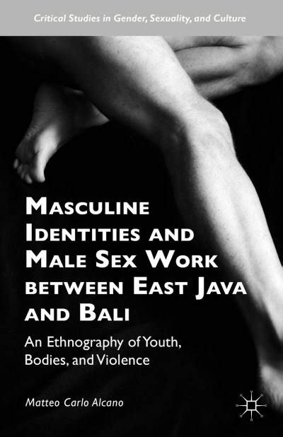 Matteo Carlo Alcano · Masculine Identities And Male Sex Work Between