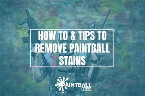 Paintball Stains How To And Tips To Remove Paintball Stains