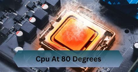 Cpu At 80 Degrees Safe Or Dangerous
