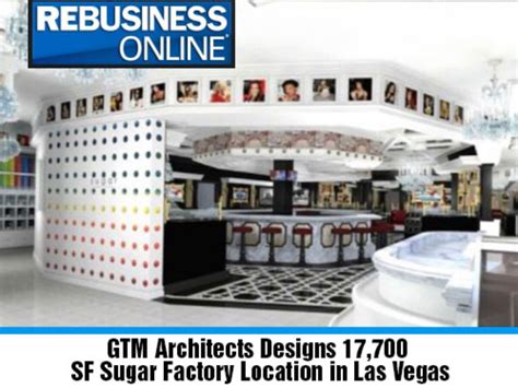 Gtm Architects Designs 17700 Sf Sugar Factory Location In Las Vegas