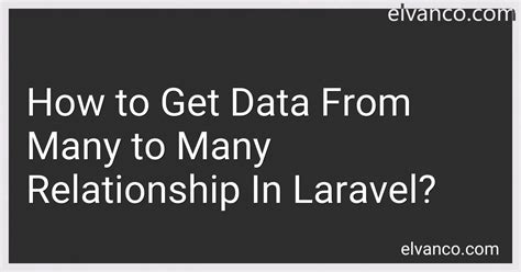 How To Get Data From Many To Many Relationship In Laravel In 2025