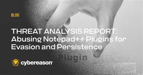 Threat Analysis Report Abusing Notepad Plugins For Evasion And Persistence