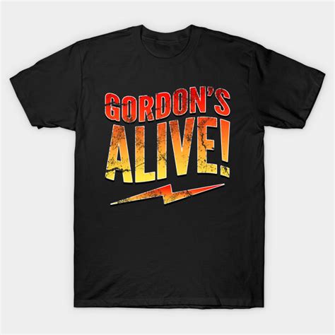 Gordons Alive Flash Gordon T Shirt Teepublic