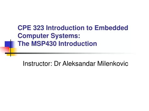 ppt cpe 323 introduction to embedded computer systems the msp430