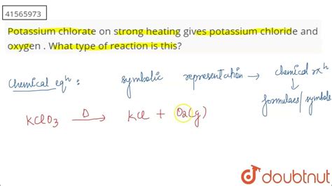 Potassium Chlorate On Strong Heating Gives Potassium Chloride And
