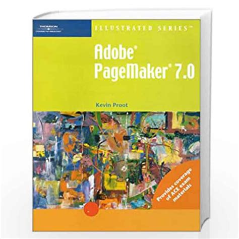 Adobe Pagemaker 70 Illustrated Series Complete By Kevin Proot Buy Online Adobe Pagemaker 70