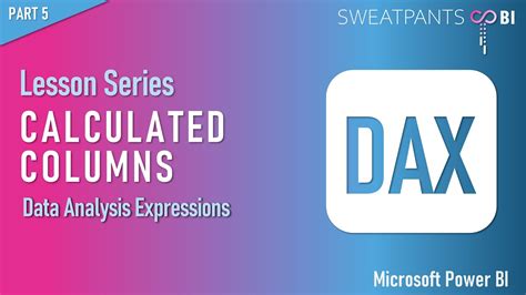 Dax Series Part 5 Calculated Columns Youtube