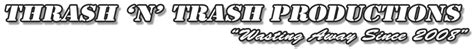 Thrash N Trash Productions