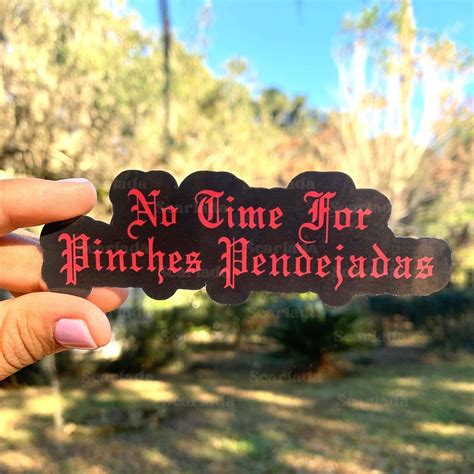 No Time For Pinches Pendejadas Sticker Latina Design And Etsy