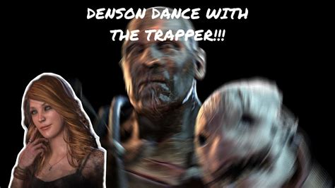 Kate Denson Dances With The Trapper Dead By Daylight Dbdclips