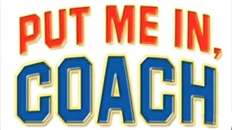 Put Me In Coach