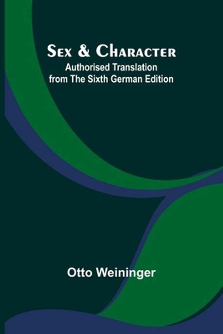 Sex And Characterauthorised Translation From The Sixth German Edition