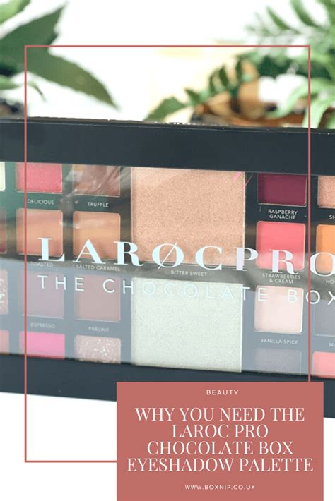 Why You Need The Laroc Pro Chocolate Box Eyeshadow Palette Boxnip