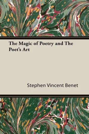 Pdf The Magic Of Poetry And The Poets Art By Stephen Vincent Benet 9781473312357 9781528765305