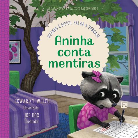 Aninha Conta Mentiras Edward T Welch By Editora Fiel Issuu