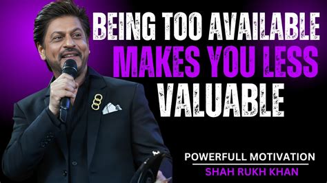 "BEING TOO AVAILABLE MAKES YOU LESS VALUABLE || MOTIVATIONAL SPEECH INSPIRED BY SHAH RUKH KHAN ...