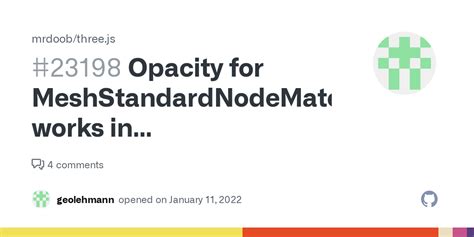 Opacity For Meshstandardnodematerial Works In Webglrenderer But Not In Webgpurenderer · Issue