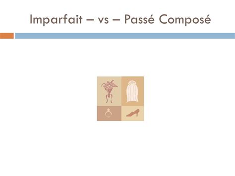 Ppt PassÉ ComposÉ Vs Imparfait Powerpoint Presentation Free Download Id1881069