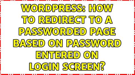 Wordpress How To Redirect To A Passworded Page Based On Password