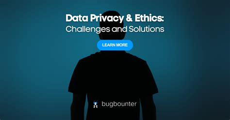 Data Privacy And Ethics Challenges And Solutions Bugbounter