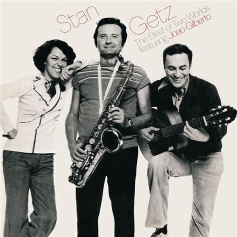 Getz Stan The Best Of Two Worlds Music