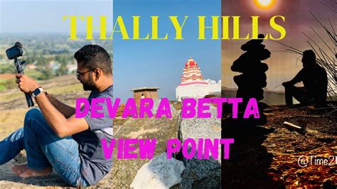 Thally Hills Devara Betta Viewpoint Near Year Picnic Party Hill Station Near Bangalore