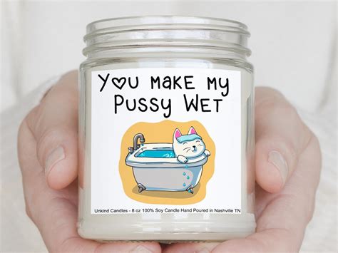 You Make My Pussy Wet Cat In Bathtub Funny Handmade Soy Candle Sexy