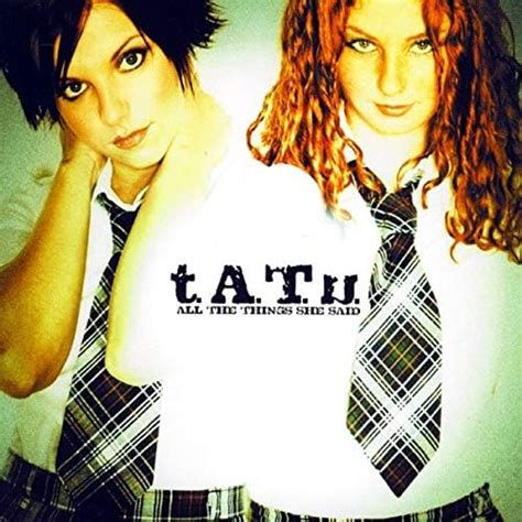 All The Things She Said By Tatu Uk Music