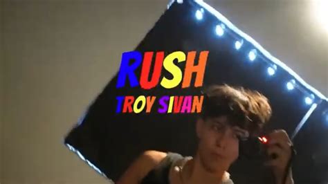 Rush Troy Sivan Music Videos Youtube