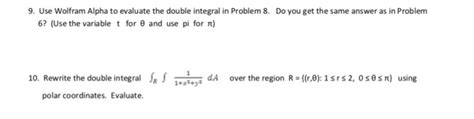 Solved 9 Use Wolfram Alpha To Evaluate The Double Integral