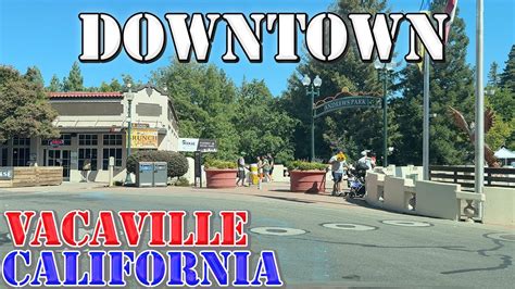 Vacaville California 4k Downtown Drive Youtube