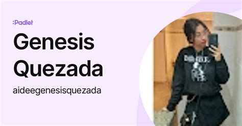 Genesis Quezada Aideegenesisquezada Profile Padlet