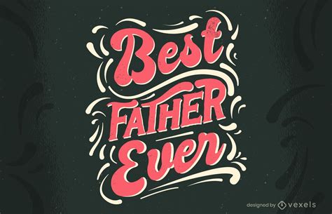 Best Father Ever Fathers Day Lettering Vector Download