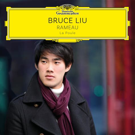Rameau La Poule Bruce Liu Deutsche Grammophon