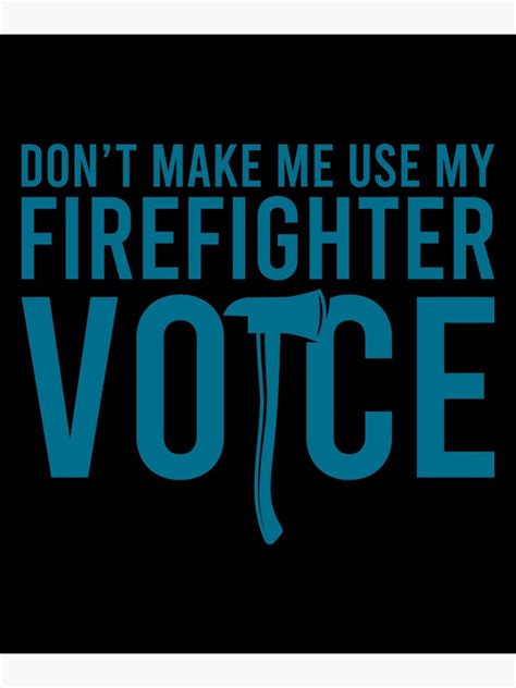 Firefighter Sayings Firefighter Dad Firefighter Daddy Poster For Sale