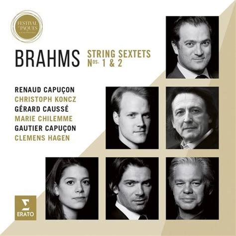 Capucon Koncz Cau Brahms String Sextets Nos 1 And 2 Live From Aix