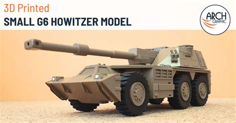 3d Printed Military Small G6 Howitzer Model