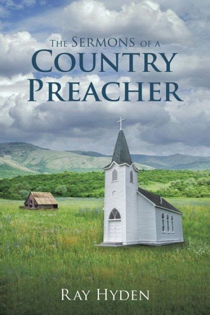 The Sermons Of A Country Preacher By Ray Hyden Paperback Barnes And Noble®