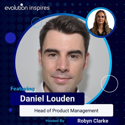 Evo Inspires Daniel Louden Head Of Product Management Evolution Recruitment Solutions