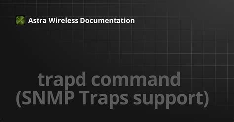 Trapd Command Snmp Traps Support Astra Wireless Documentation