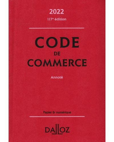 Code Dalloz Expert Code De Commerce 2022 117ed 117ème édition Livre