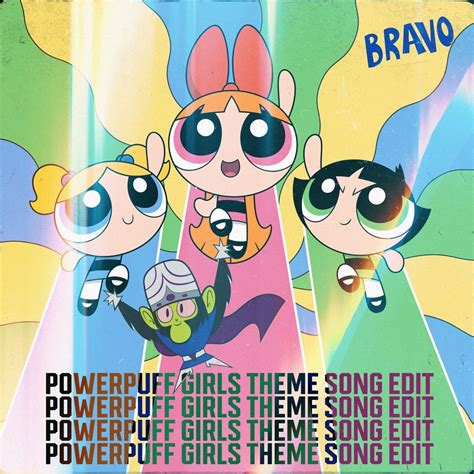 Powerpuff Girls Theme Song Bravo Edit Click Buy For Free Download By