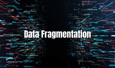 An Ultimate Guide To Data Fragmentation For Your Digital Success
