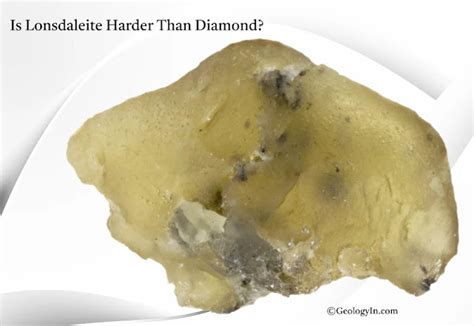 Is Lonsdaleite Harder Than Diamond Geology In