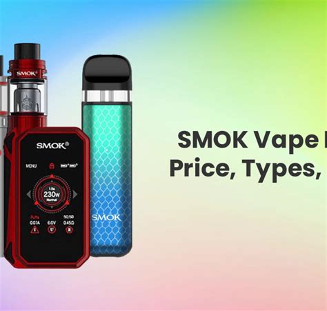 Smok Vape Review Price Types Flavors