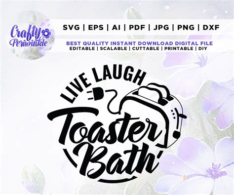 Live Laugh Toaster Bath Svg Crafting Cricut Png Svg Sublimation
