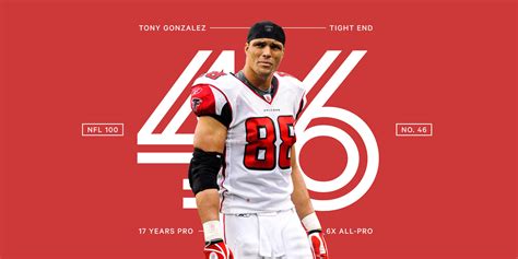 Nfl 100 At No 46 Tony Gonzalez Transformed The Tight End Position